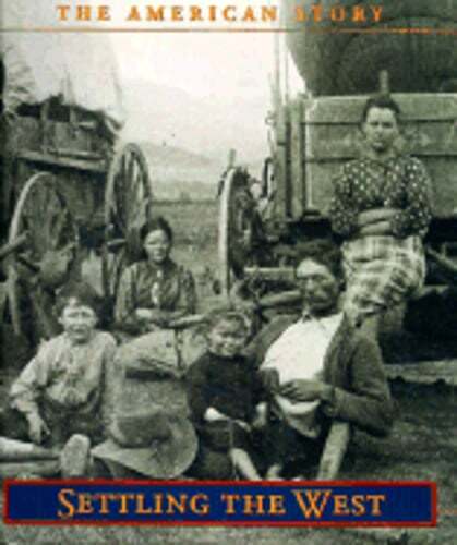 Settling the West: The American Story by Sarah Brash: Used ...