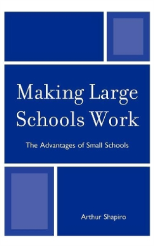 Arthur Shapiro Making Large Schools Work BOOKH NEUF 9781607091158 | eBay