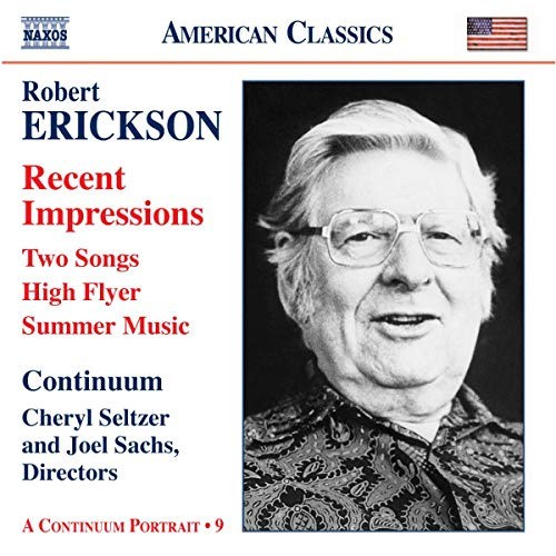 Robert Erickson: Recent Impressions; Two Songs; High Flyer; Summer ...