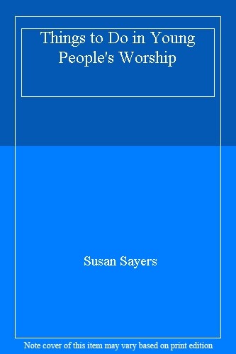 Things to Do in Young People's Worship,Susan Sayers 9781840030174 | eBay