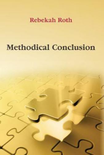 Methodical Conclusion by Rebekah Roth (1916, Hardcover) for sale online ...