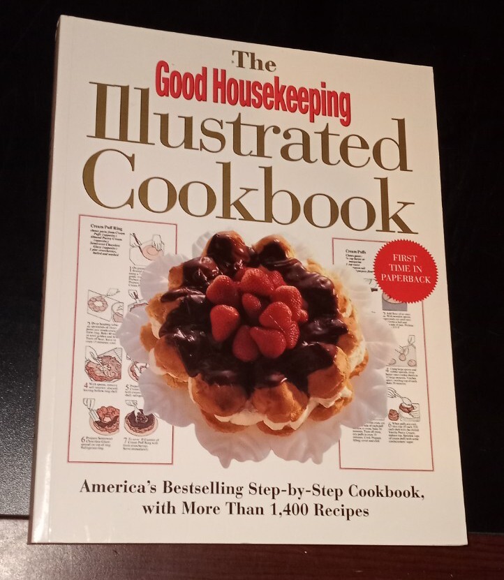 Good Housekeeping Illustrated Cookbook : America's Bestselling Step-by ...