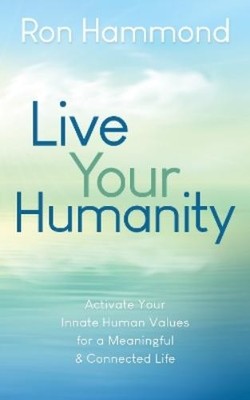 Ron Hammond Live Your Humanity (Tascabile) | eBay