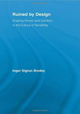 Ruined by Design (Literary Criticism and Cultural Theory) by Brodey PB ...