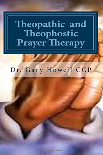 THEOPATHIC AND THEOPHOSTIC PRAYER THERAPY By Howell Gary Ccp **BRAND ...