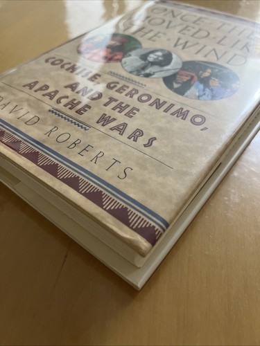 Once They Moved Like the Wind: Cochise, Geronimo, and the Apache Wars ...