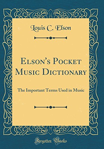 Elson's Pocket Music Dictionary : The Important Terms Used in Music ...