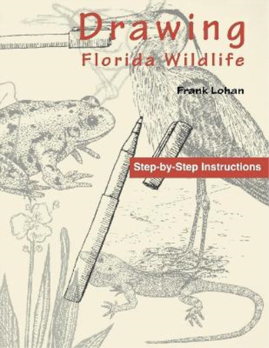Frank Lohan Drawing Florida Wildlife (Poche) 9781561640904 | eBay