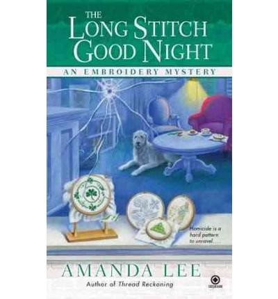 THE LONG STITCH GOOD NIGHT (A MARCY SINGER / EMBROIDERY By Amanda Lee ...