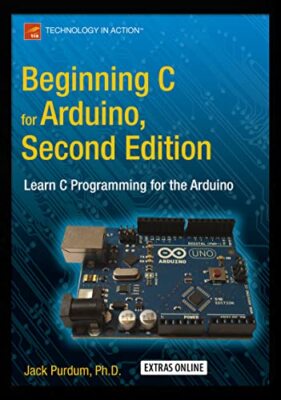 Beginning C for Arduino, Second Editio..., Purdum, Jack 9781484209417| eBay