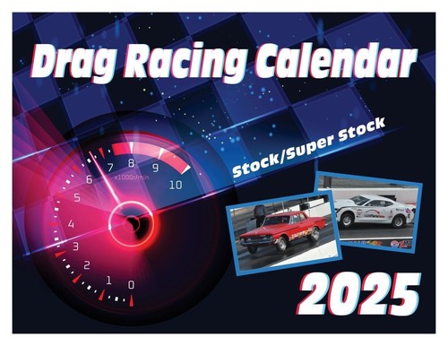 2025 Super Stock NHRA Drag Racing Calendar, Wheel Standing Camaro, Ford ...