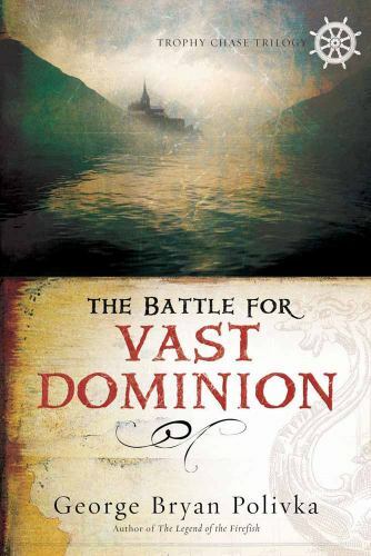 The Battle for Vast Dominion by George Bryan Polivka - Trophy Chase ...