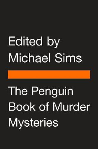 The Penguin Book of Murder Mysteries by Michael Sims (2023, Trade ...