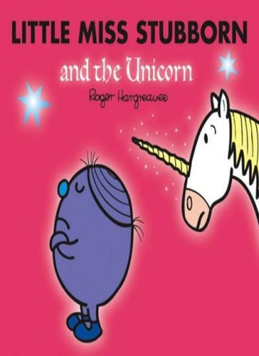Little Miss Stubborn and the Unicorn (Mr. Men & Little Miss Magic) By ...
