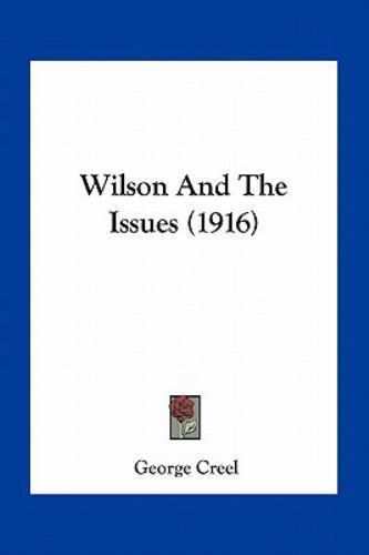 Wilson and the Issues by George Creel (2010, Trade Paperback) for sale ...