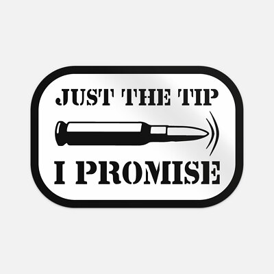 Bullet Just The Tip I Promise Sticker Vinyl Car Bumper Decal | eBay