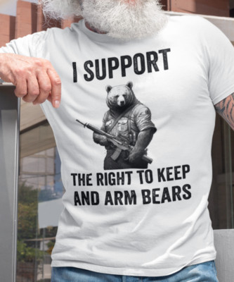 Funny 2nd Amendment T-Shirt Right to Keep and Arm Bears Funny Tee Shirt ...