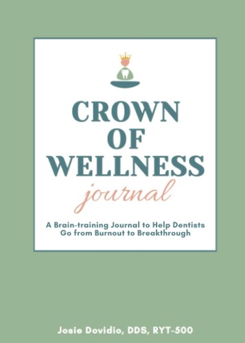 Crown of Wellness Journal: A Brain-Training Journal to Help Dentists Go ...