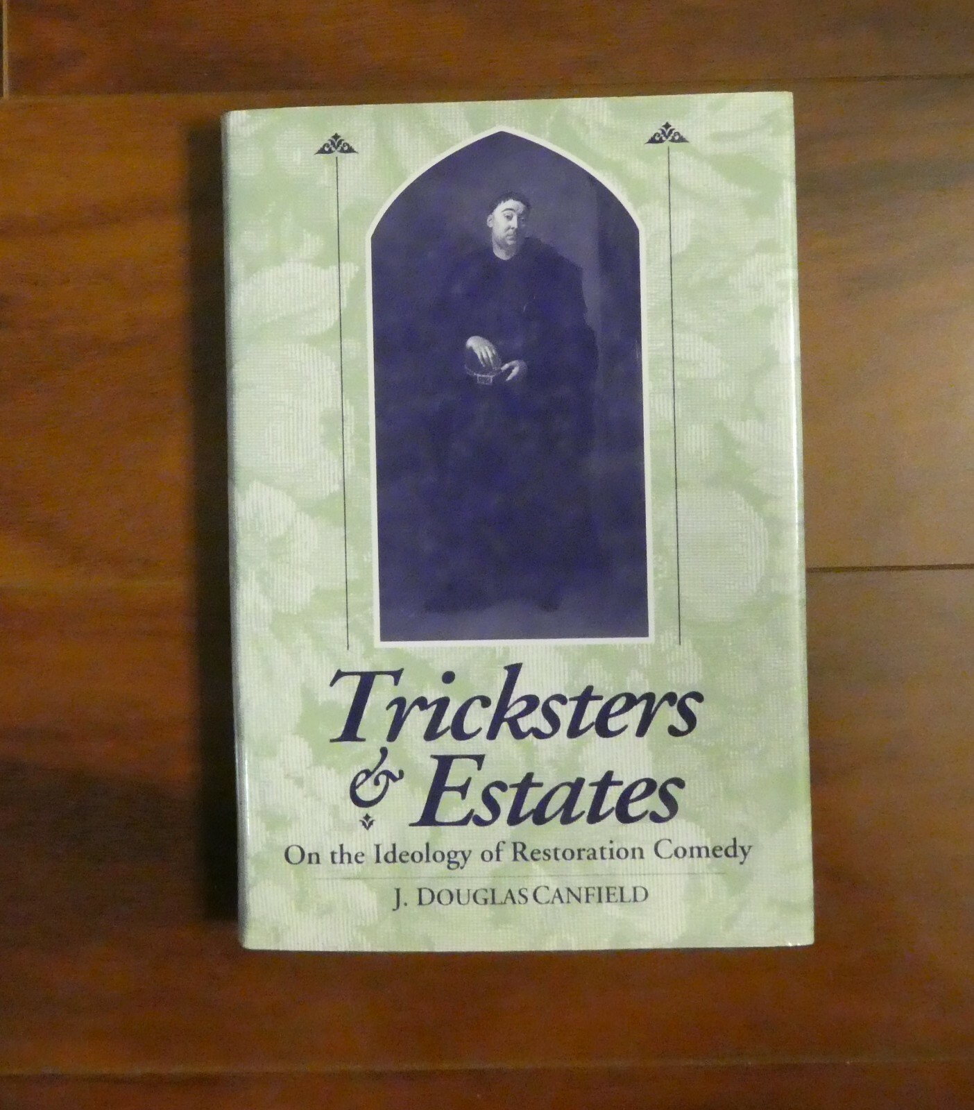 Tricksters and Estates: On the Ideology of Restoration Comedy J Douglas ...