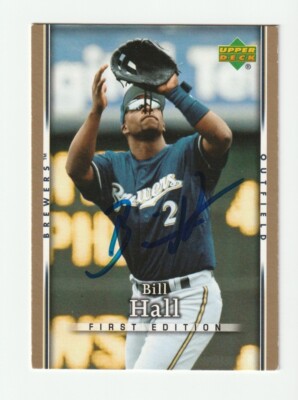 Bill Hall Signed 2007 Upper Deck First Edition Card Auto Brewers ...