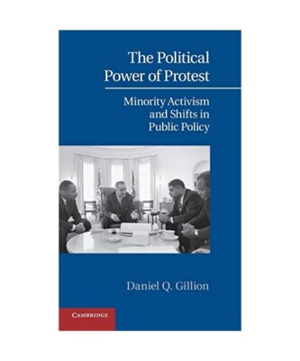 The Political Power of Protest: Minority Activism and Shifts in Public ...