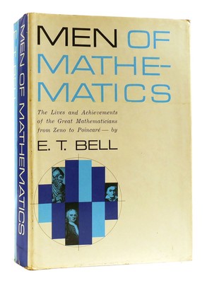 E. T. Bell MEN OF MATHEMATICS The Lives and Achievements of the Great ...