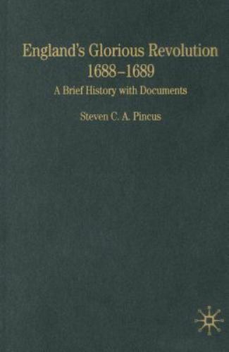 England's Glorious Revolution, 1688-1689: A Brief History with ...
