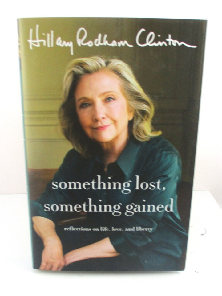 Something Lost Something Gained Hillary Clinton SIGNED 1st Edition NEW ...