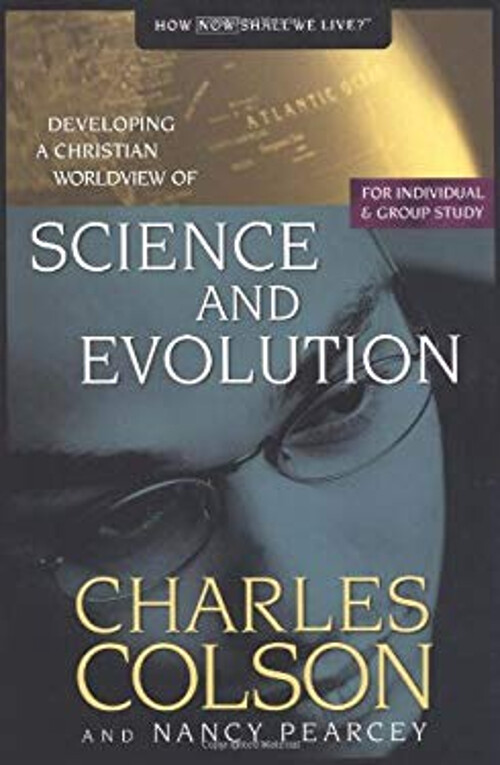Science and Evolution : Developing a Christian Worldview of Scien ...