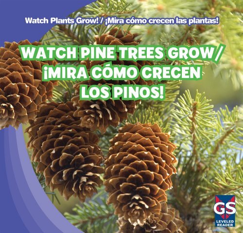 Watch Plants Grow! / ¡Mira Cómo Crecen Las Plantas! Ser.: Watch Pine ...