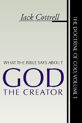What the Bible Says about God the Creator by Jack Cottrell (2000, Trade ...