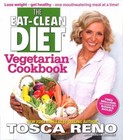The Eat-Clean Diet Vegetarian Cookbook: Lose weight - get healthy ...