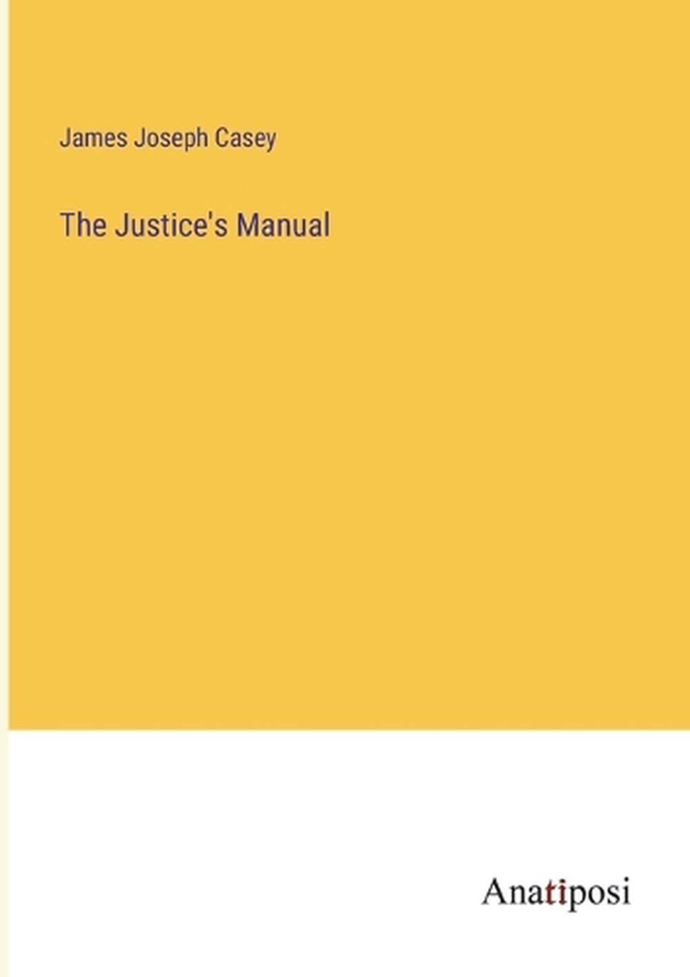 The Justice's Manual by James Joseph Casey Paperback Book | eBay