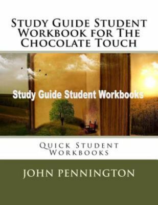 Study Guide Student Workbook for the Chocolate Touch : Quick Student ...