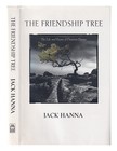 HANNA, JACK The friendship tree: the life and poems of Davoren Hanna ...