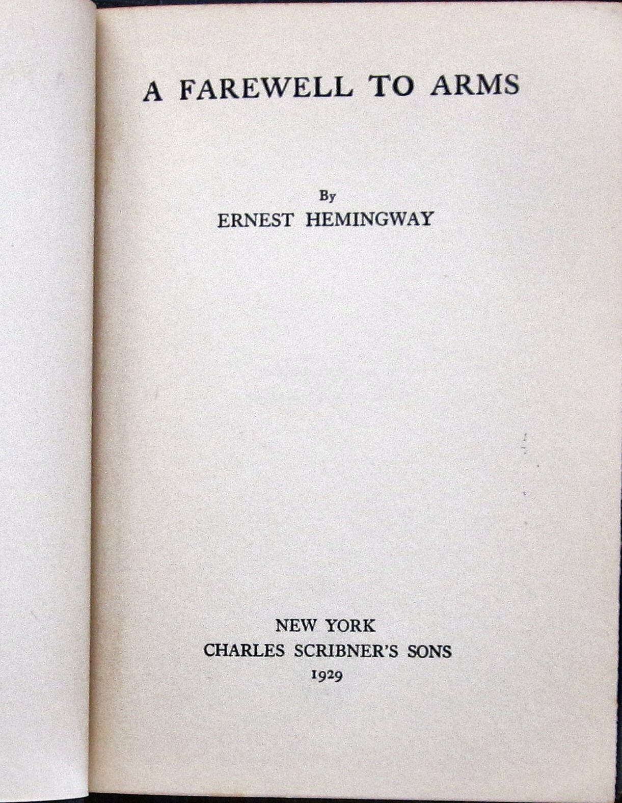 A FAREWELL TO ARMS (1929) ERNEST HEMINGWAY 1ST EDITION, 1ST ISSUE DUST ...