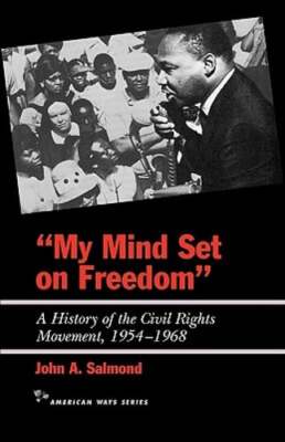 My Mind Set on Freedom: A History of the Civil Rights Movement, 1954 ...