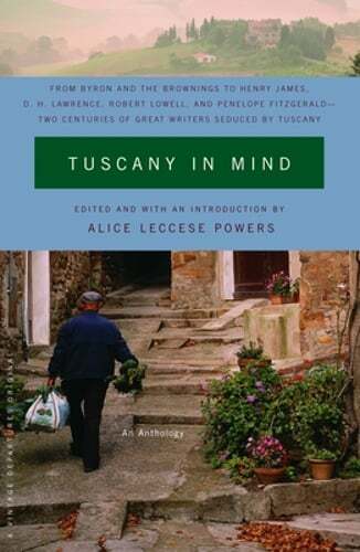 Tuscany in Mind: An Anthology by Alice Leccese Powers: New 9781400076758| eBay