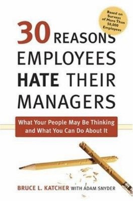 30 Reasons Employees Hate Their Managers : What Your People May B ...