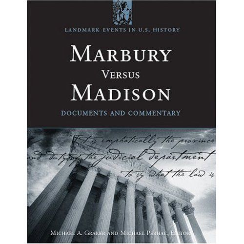 Landmark events in U. S. History Ser.: Marbury Versus Madison ...