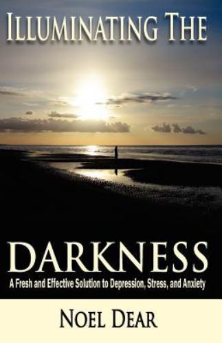 Illuminating the Darkness by Noel Dear (2012, Trade Paperback) for sale ...