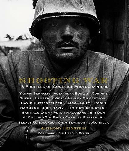 Shooting War: 18 Profiles of Conflict Photographers by Feinstein, Evans ...