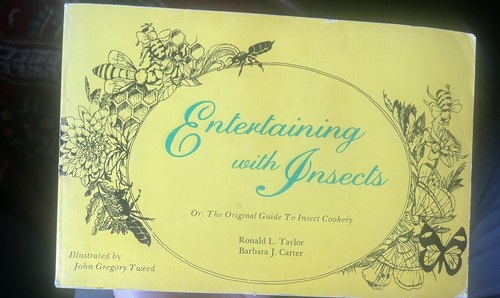 Entertaining with Insects : The Original Guide to Insect Cookery ...