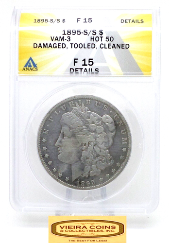 1895-S/S VAM-3 HOT 50 Morgan Dollar ANACS F15 Details, Mintage 400,000 ...