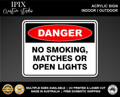 NO SMOKING MATCHES OR OPEN LIGHTERS - DANGER - ACRYLIC SIGN | HEALTH ...