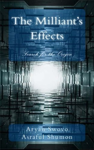 The Milliant's Effects: Search for the Origin: Volume 1 (The Millitant ...