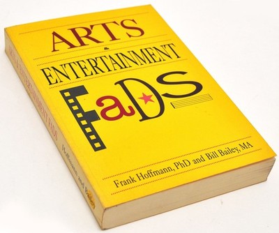 ARTS & ENTERTAINMENTS Fads/Frank Hoffmann/William Bailey 1990 The ...