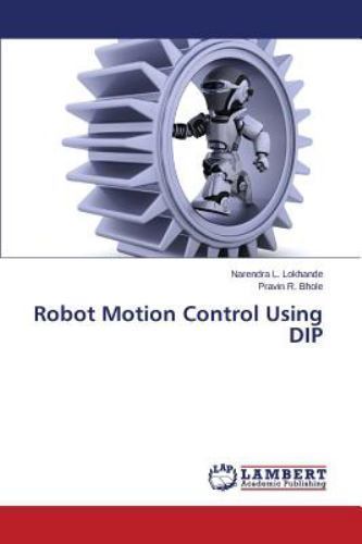 Robot Motion Control Using Dip by Bhole Pravin R and Lokhande Narendra ...