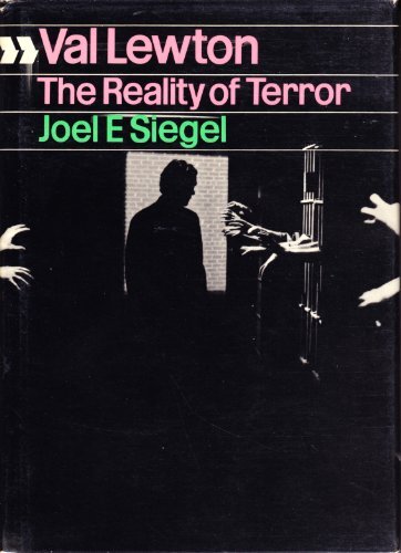 VAL LEWTON: THE REALITY OF TERROR (CINEMA ONE, 22) By Joel E. Siegel ...