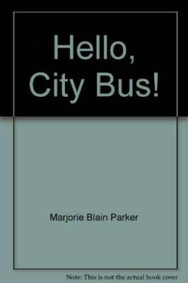 Hello, City Bus - Board book By Marjorie Blain Parker - GOOD | eBay